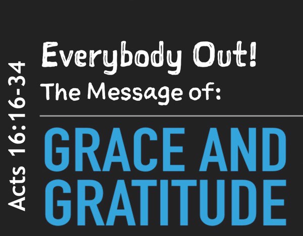 2019-06-02 Message- Everybody Out, The Message of Grace and Gratitude ...
